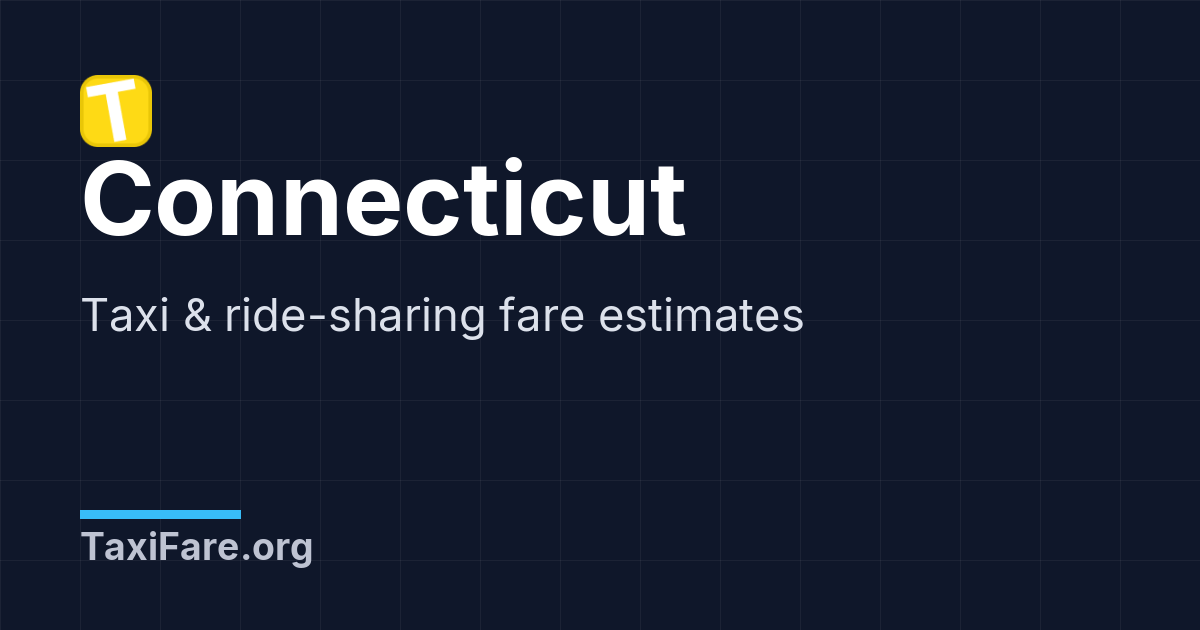 Connecticut Taxi Fare Calculator & Ride-Sharing Estimates (Uber/Lyft ...