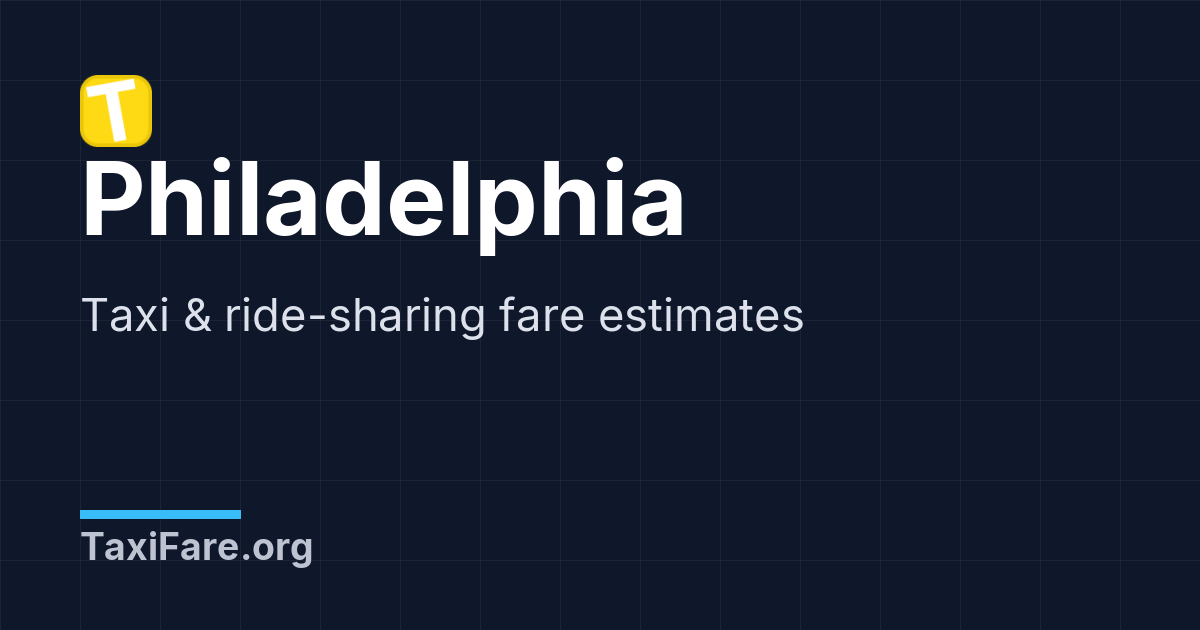 Philadelphia Taxi Fare Calculator & Ride-Sharing Estimates (Uber/Lyft ...