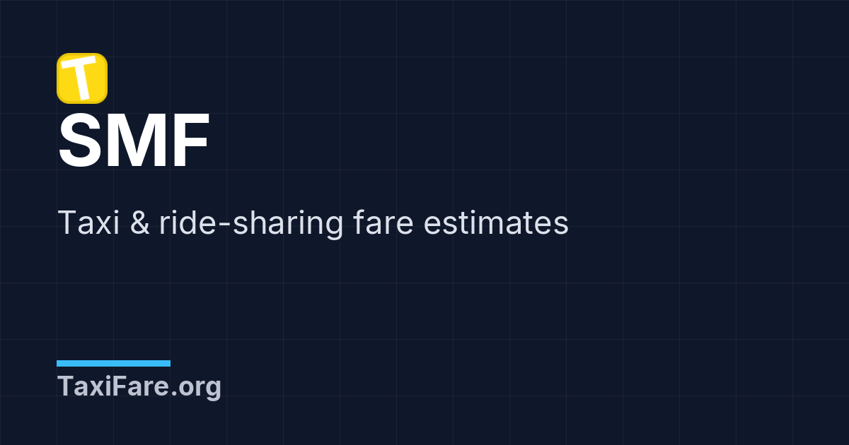 Sacramento International Airport (SMF) Taxi & Ride-Sharing Fare Estimates